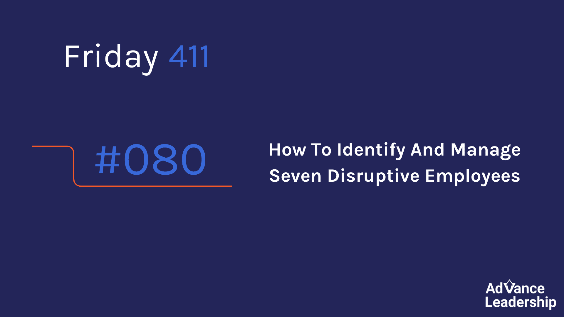 How To Identify And Manage Seven Disruptive Employees | AdVance Leadership